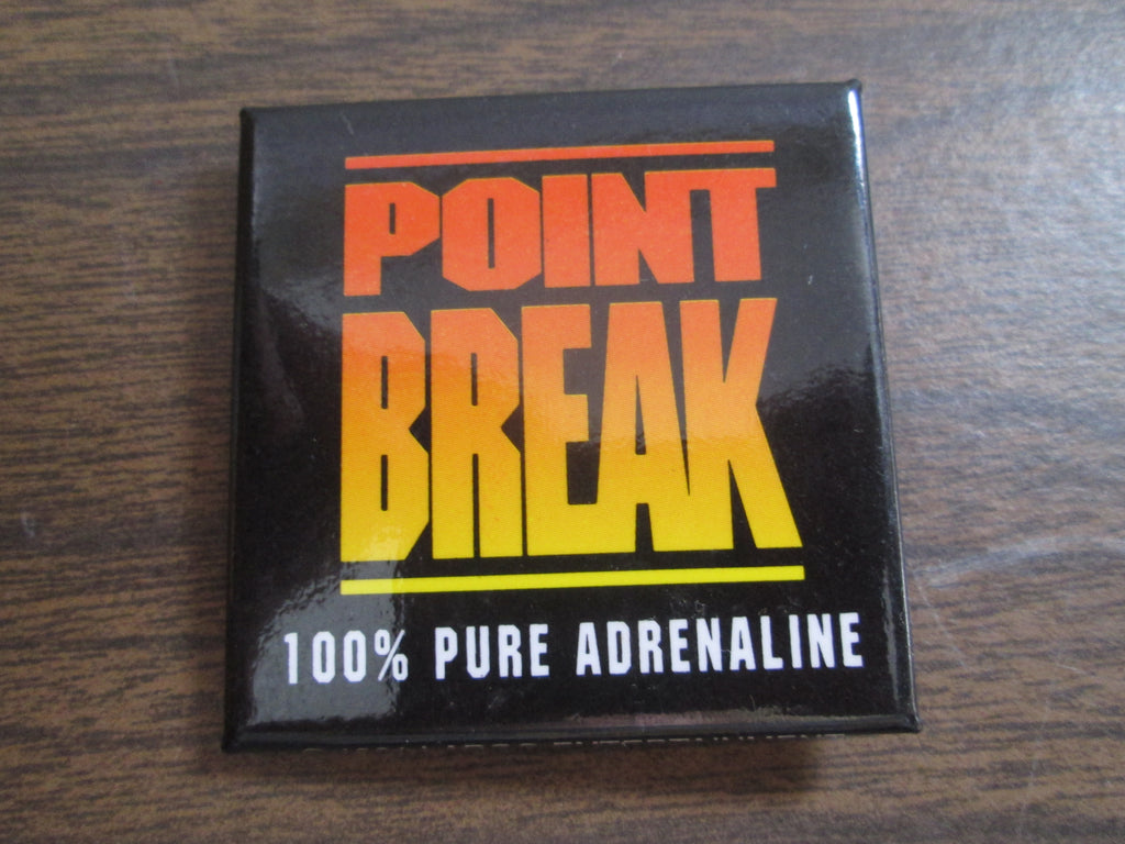 Point Break 100% Pure Adrenaline Button Pin 1991 – Fun Stuff Super Store